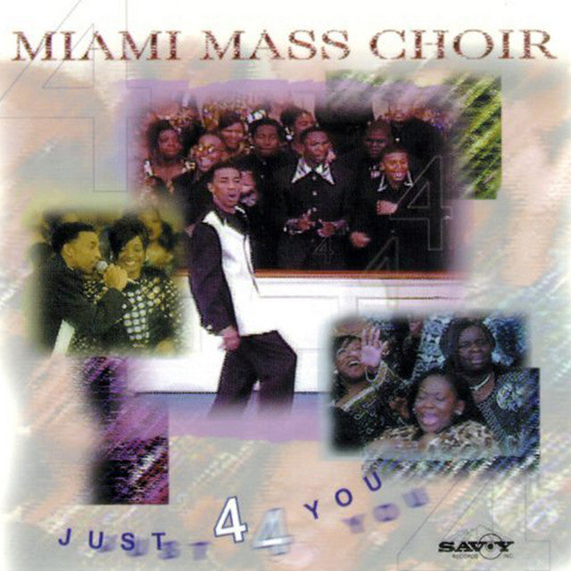 MIAMI MASS CHOIR - JUST 4 YOU – Malaco